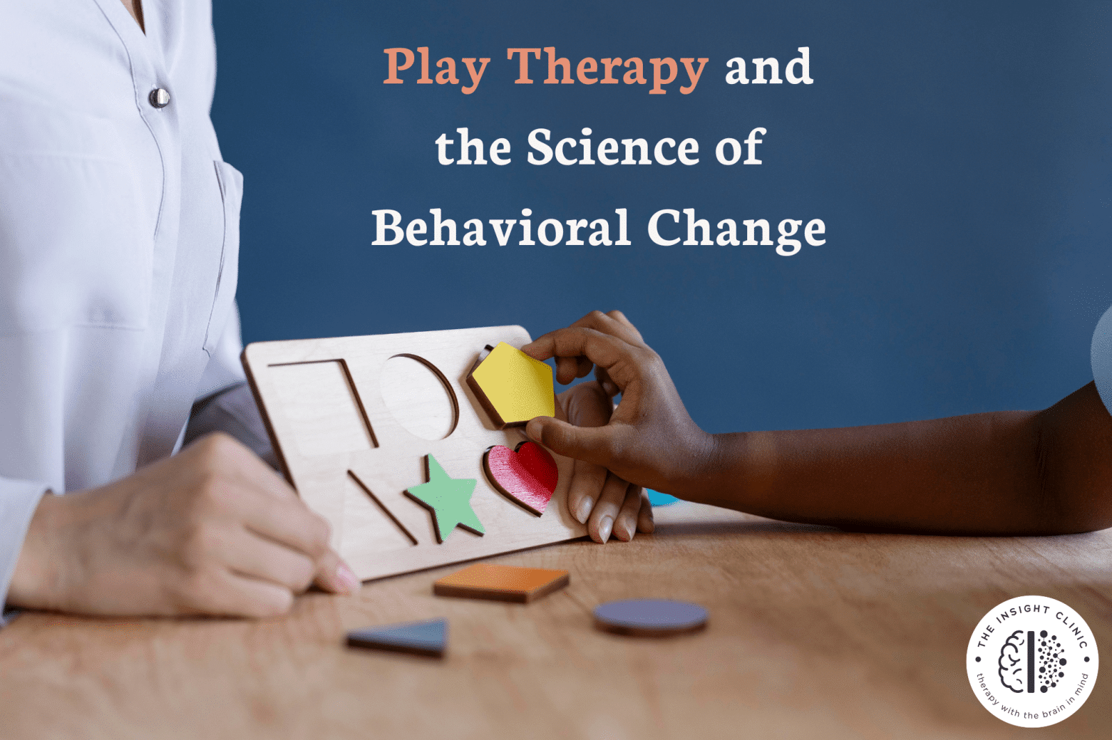 Play Therapy and Behavior: Unlocking Positive Change