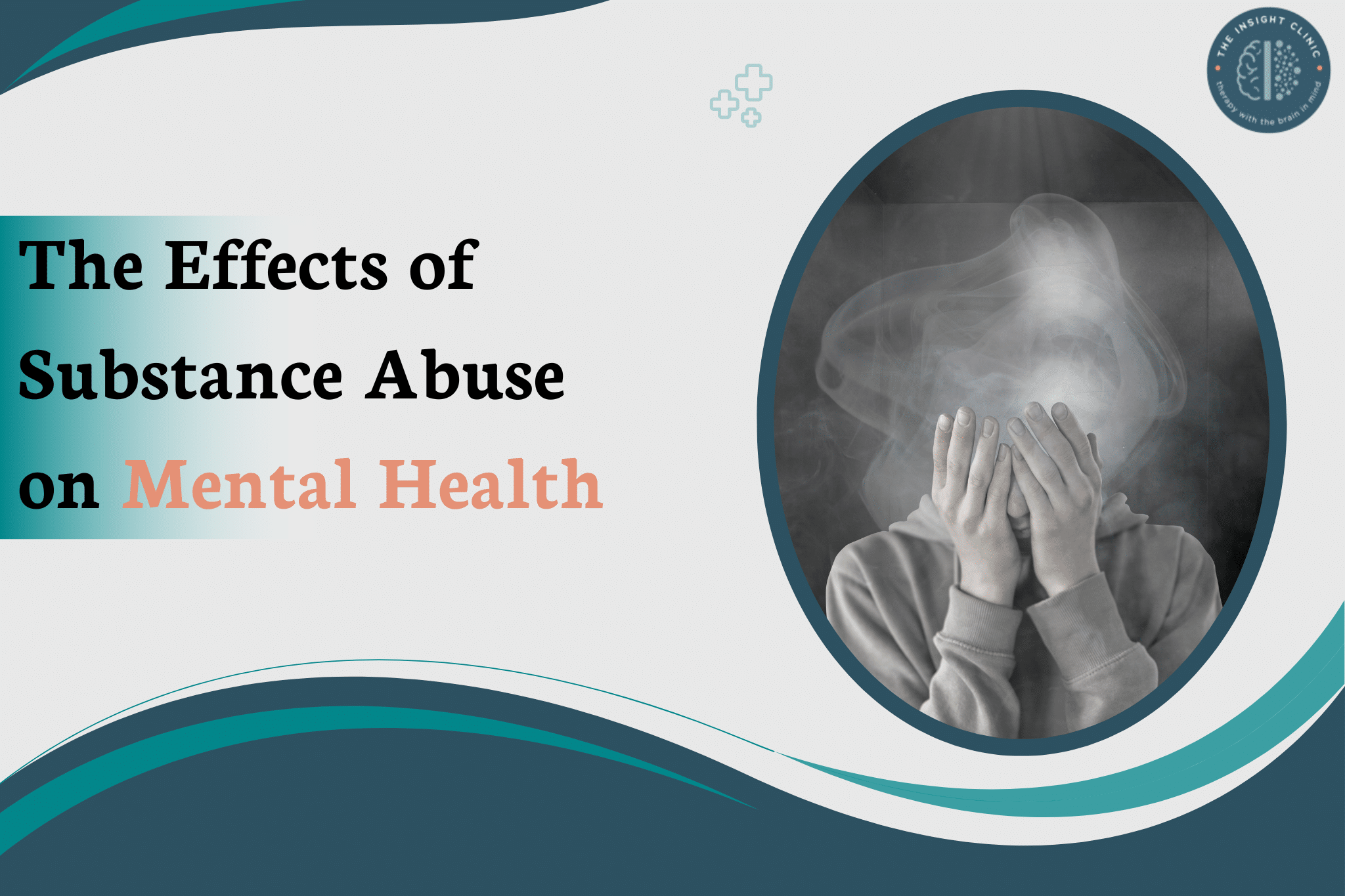 Effects of Substance Abuse on Mental Health - The Insight Clinic